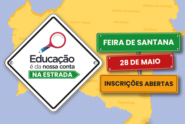 Feira de Santana recebe 6ª edição do projeto “Educação é da Nossa Conta ...